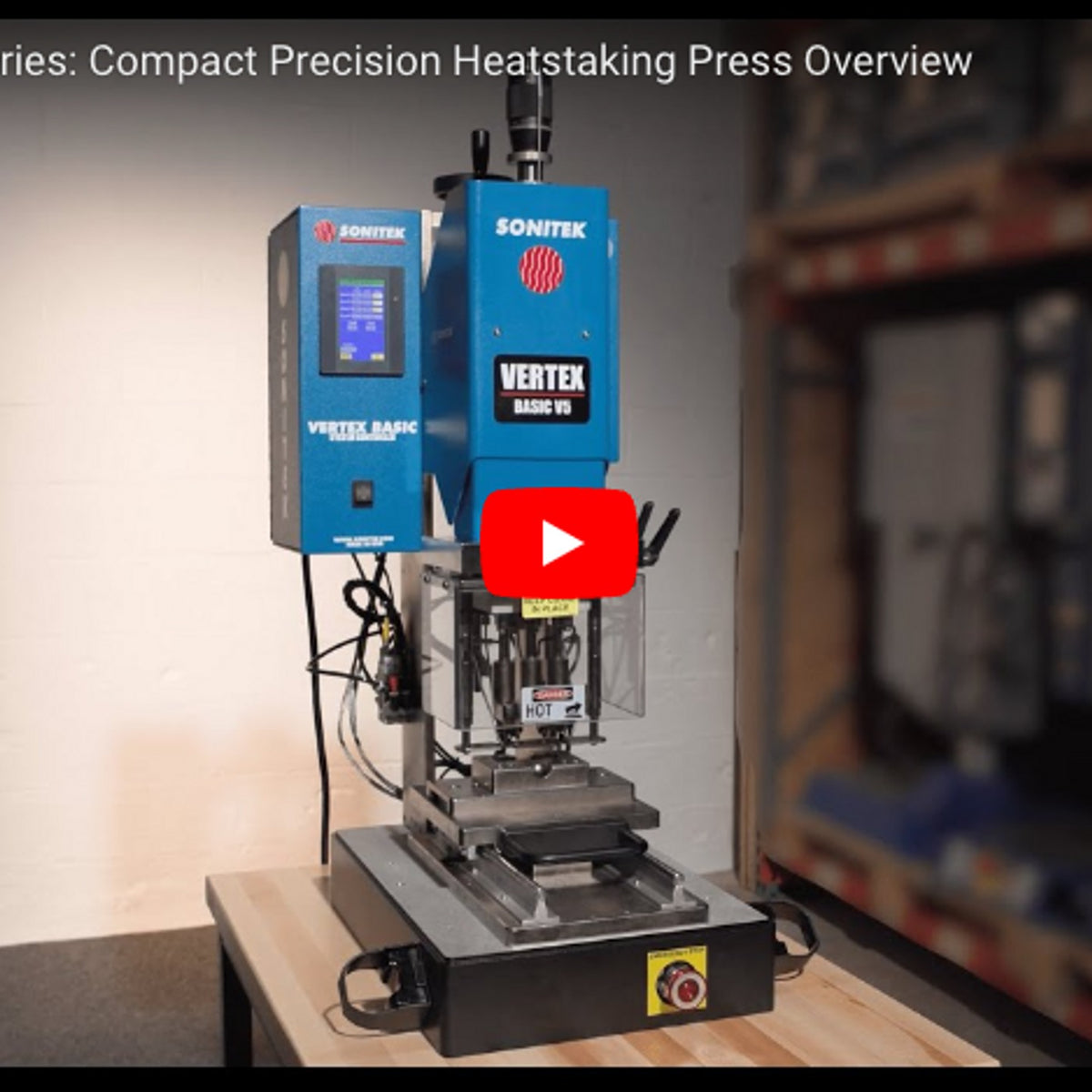 VIDEO: Sonitek Vertex Basic Series Heat Staking Press – Sonitek Corporation