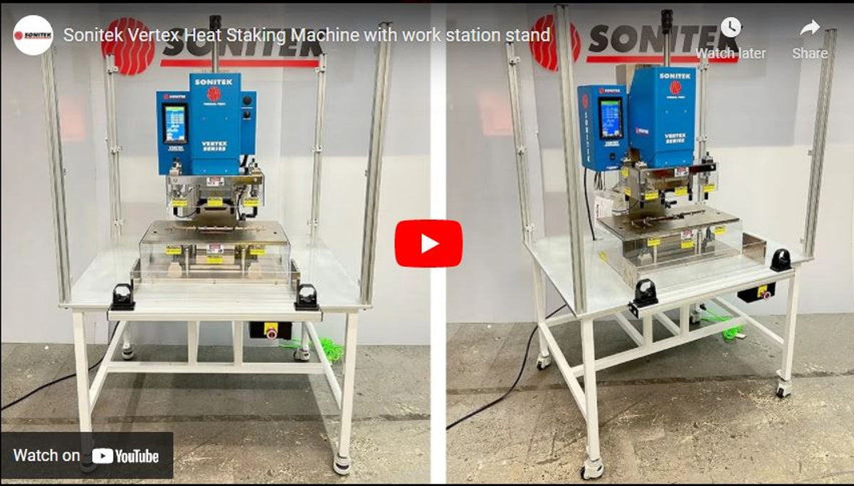 VIDEO: Sonitek Vertex Heat Staking Machine with work station stand – Sonitek Corporation